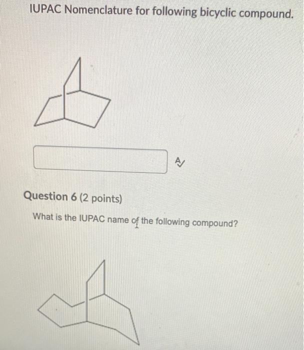Solved IUPAC Nomenclature for following bicyclic compound. ☆ | Chegg.com