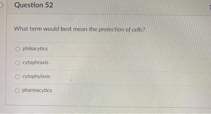 Solved Question 52 What term would best mean the protection | Chegg.com