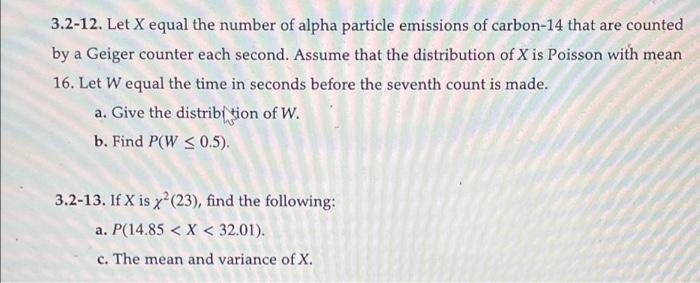 Solved 3.2-12. Let X equal the number of alpha particle | Chegg.com