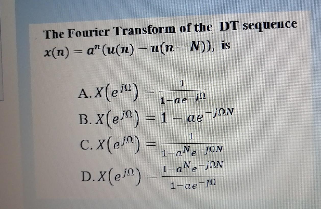 Solved The Fourier Transform of the DT sequence x(n) = | Chegg.com