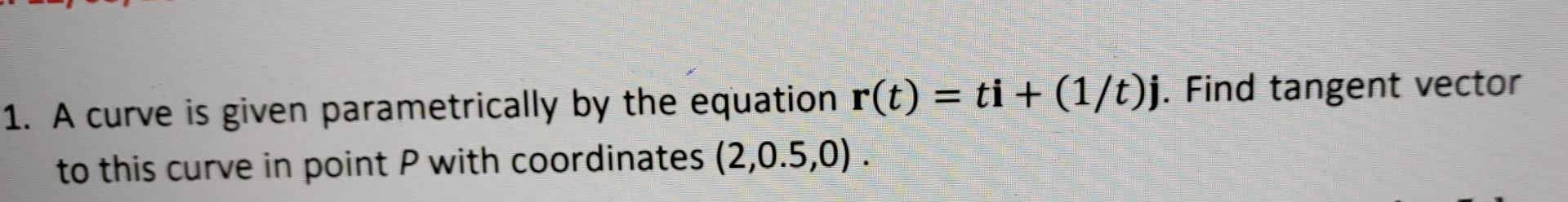 Solved 1. A curve is given parametrically by the equation | Chegg.com