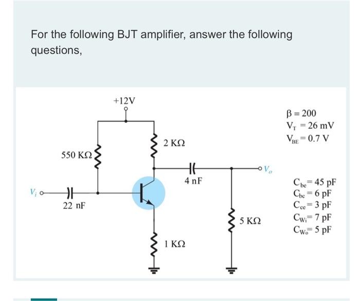 Solved For the following BJT amplifier, answer the following | Chegg.com