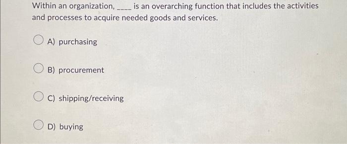 Solved Within an organization, ________ is an overarching | Chegg.com