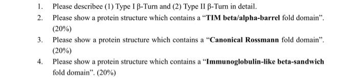 Solved 1. Please describee (1) Type I β-Turn and (2) Type II | Chegg.com
