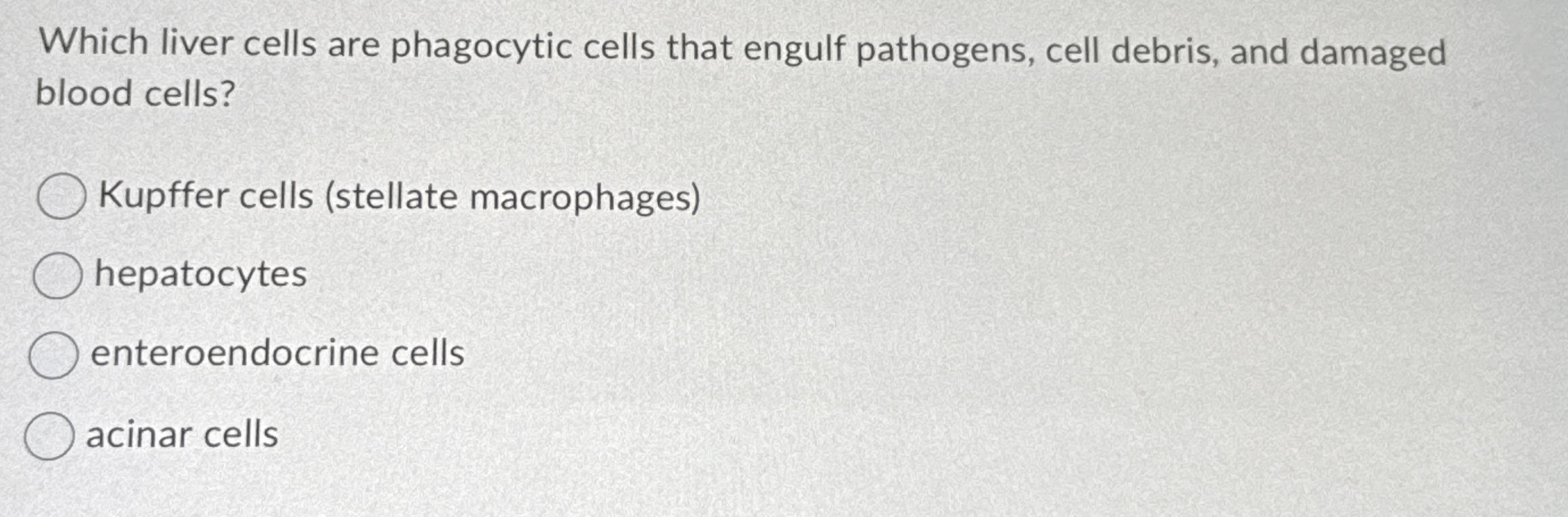 Solved Which liver cells are phagocytic cells that engulf | Chegg.com