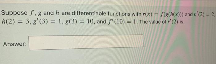 Solved Suppose f.g and h are differentiable functions with | Chegg.com