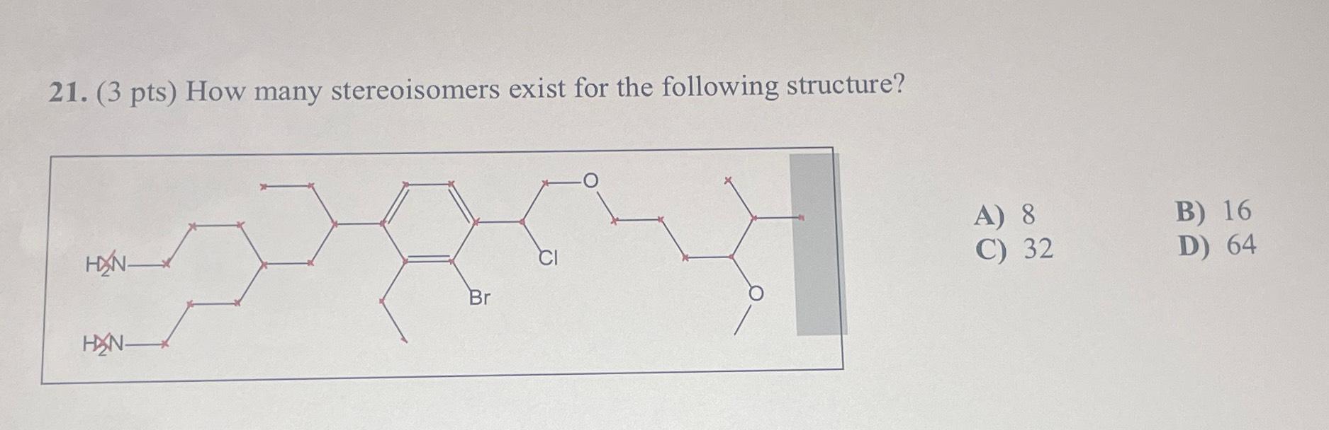 Solved (3 ﻿pts) ﻿How many stereoisomers exist for the | Chegg.com