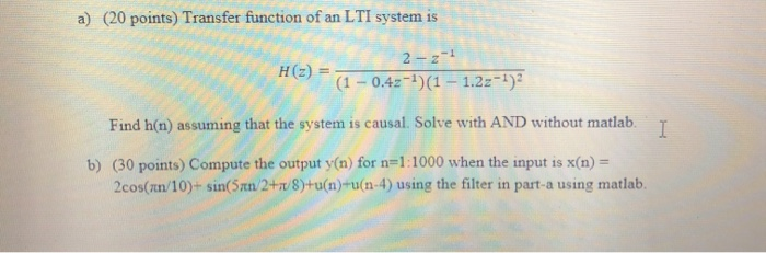 Solved a) (20 points) Transfer function of an LTI system is | Chegg.com