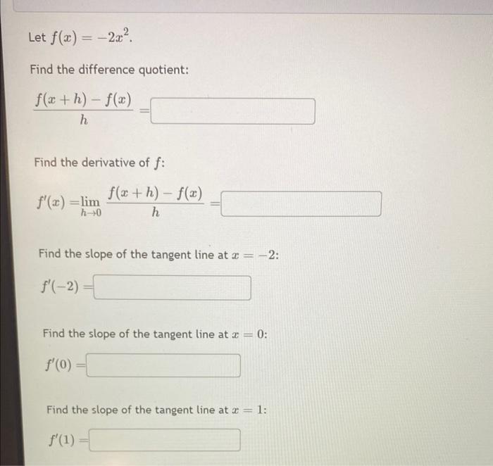 Solved Let f(x)=−2x2 Find the difference quotient: | Chegg.com