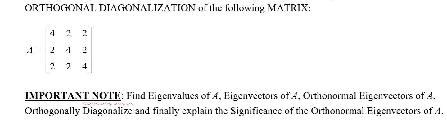 Solved ORTHOGONAL DIAGONALIZATION of the following MATRIX: 4 | Chegg.com