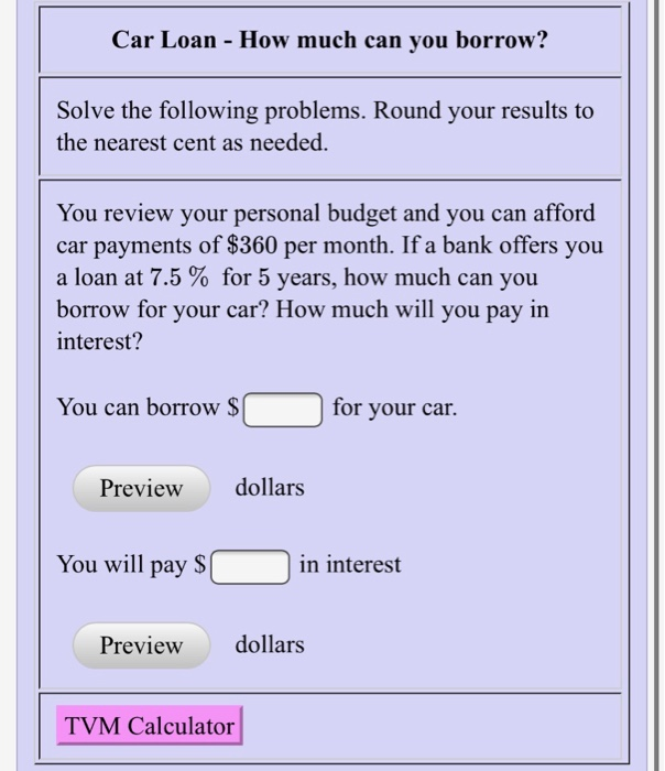 Solved Car Loan - How much can you borrow? Solve the | Chegg.com