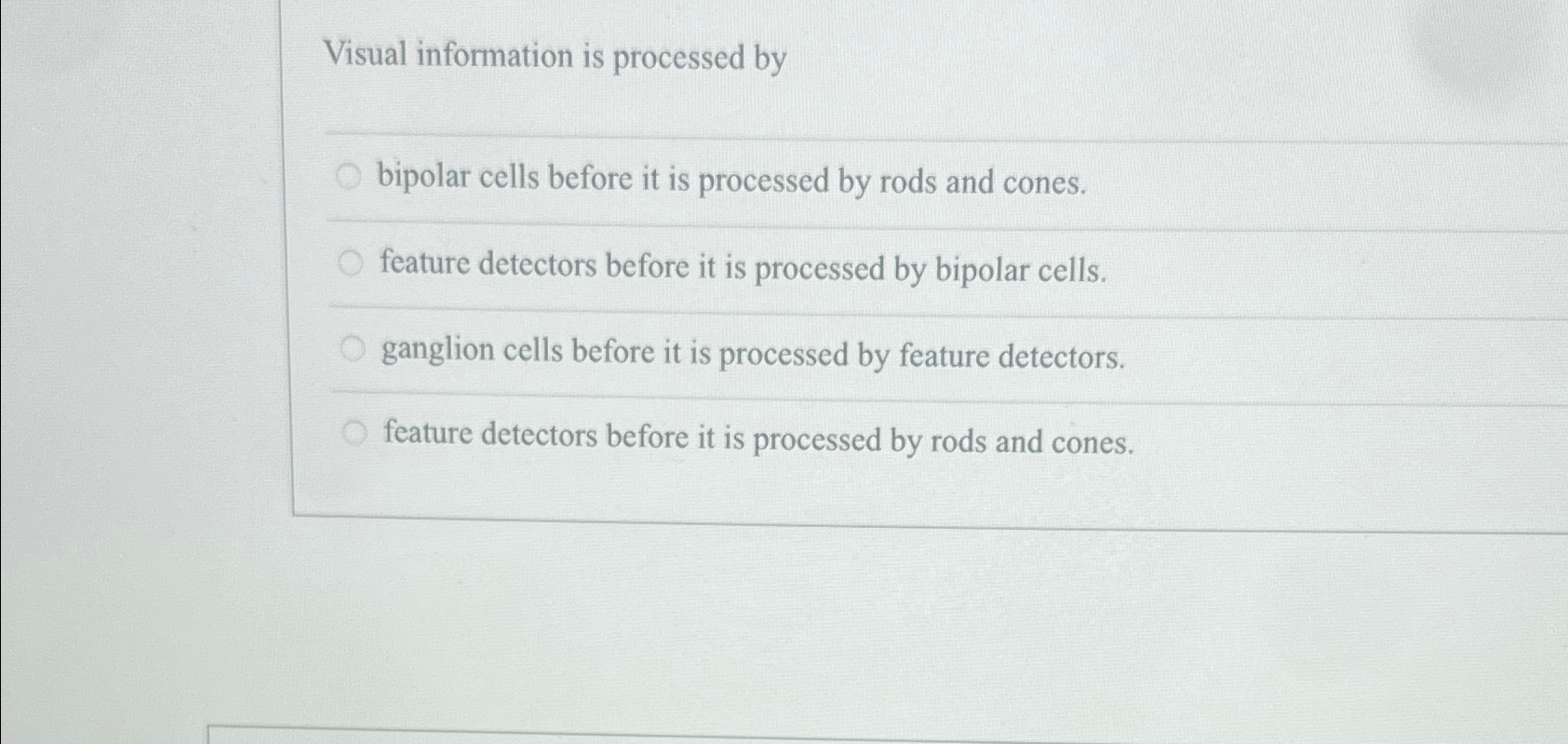 Solved Visual information is processed bybipolar cells | Chegg.com