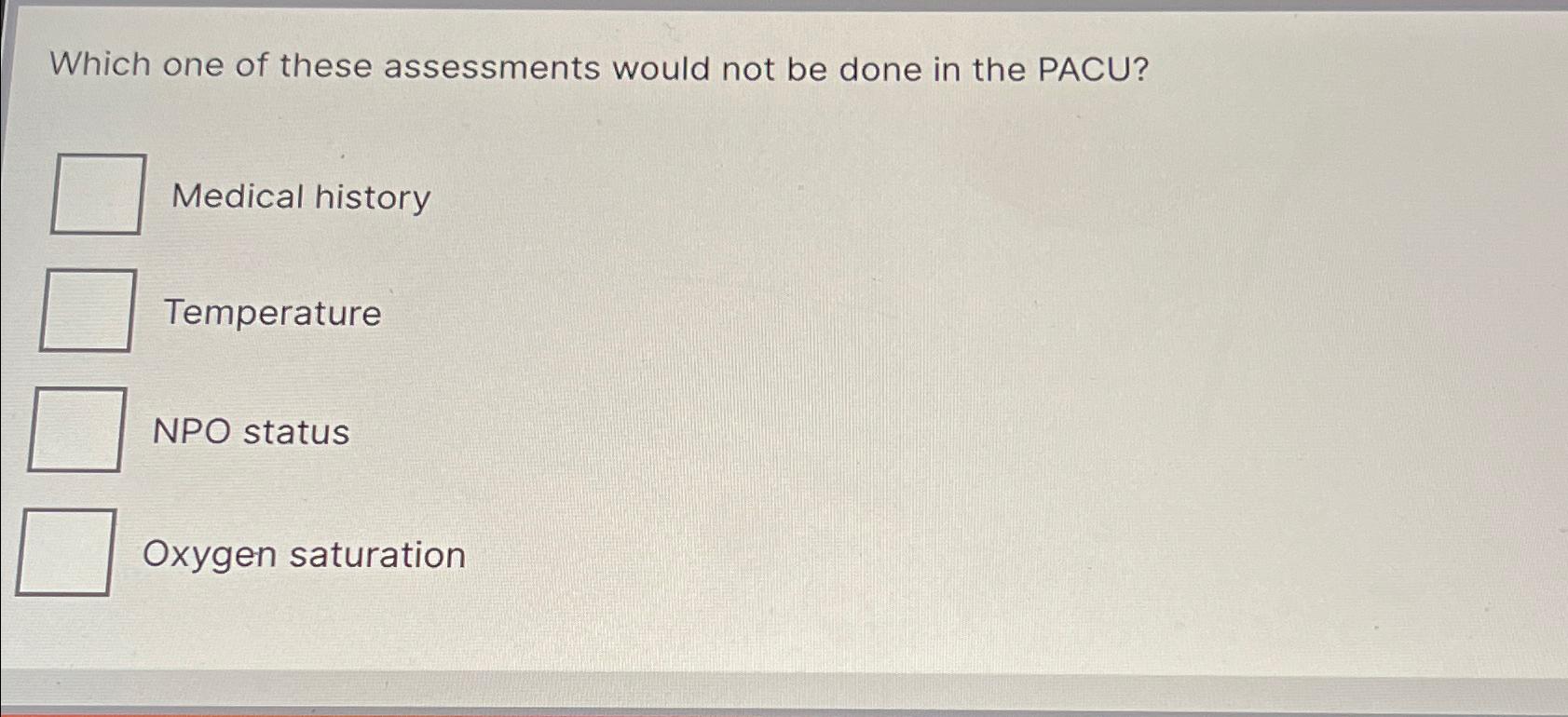 Solved Which one of these assessments would not be done in | Chegg.com