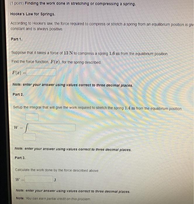 Solved (1 point) Finding the work done in stretching or | Chegg.com