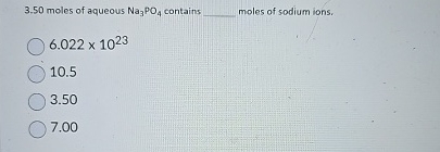 Solved 3.50 ﻿moles of aqueous Na3PO4 ﻿contains ﻿moles of | Chegg.com