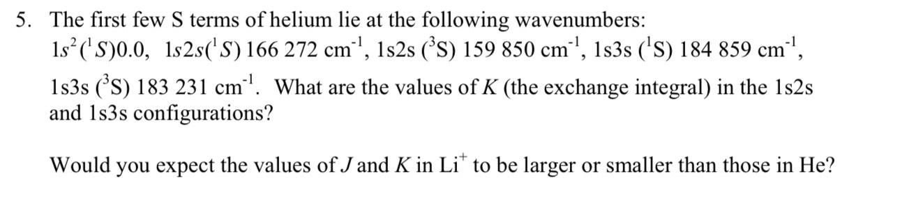 Solved The first few S ﻿terms of helium lie at the following | Chegg.com