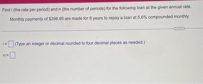 Solved Find i (the rate per period) and n (the number of | Chegg.com