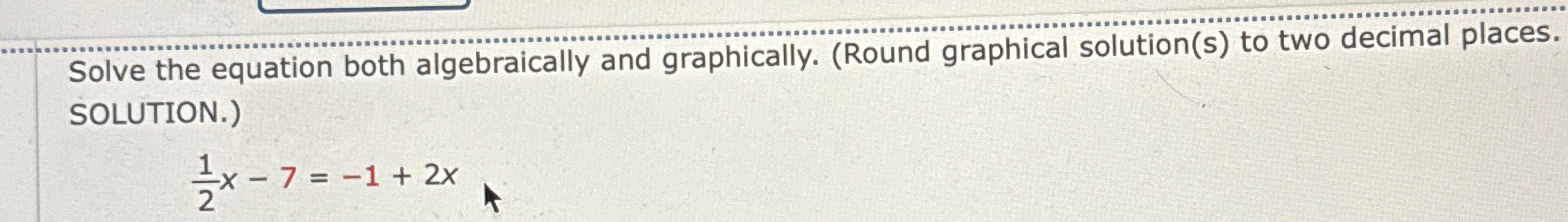 Solved Solve the equation both algebraically and | Chegg.com