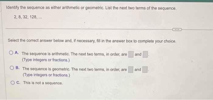 Solved Identify the sequence as either arithmetic or | Chegg.com