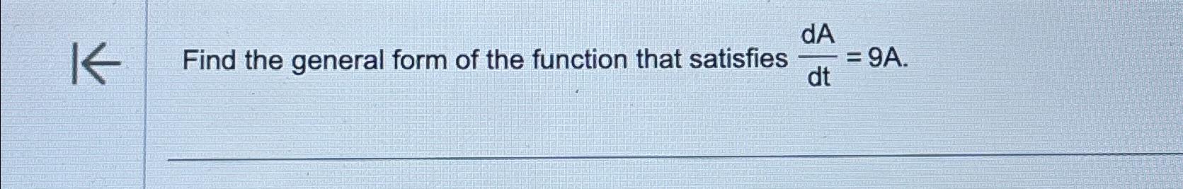 Solved Find the general form of the function that satisfies | Chegg.com
