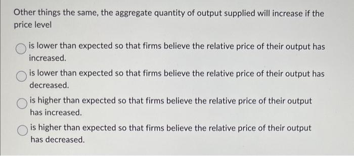 Solved Other things the same, the aggregate quantity of | Chegg.com