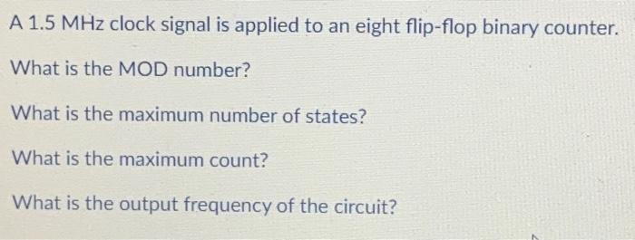 Solved A 1.5 MHz clock signal is applied to an eight | Chegg.com