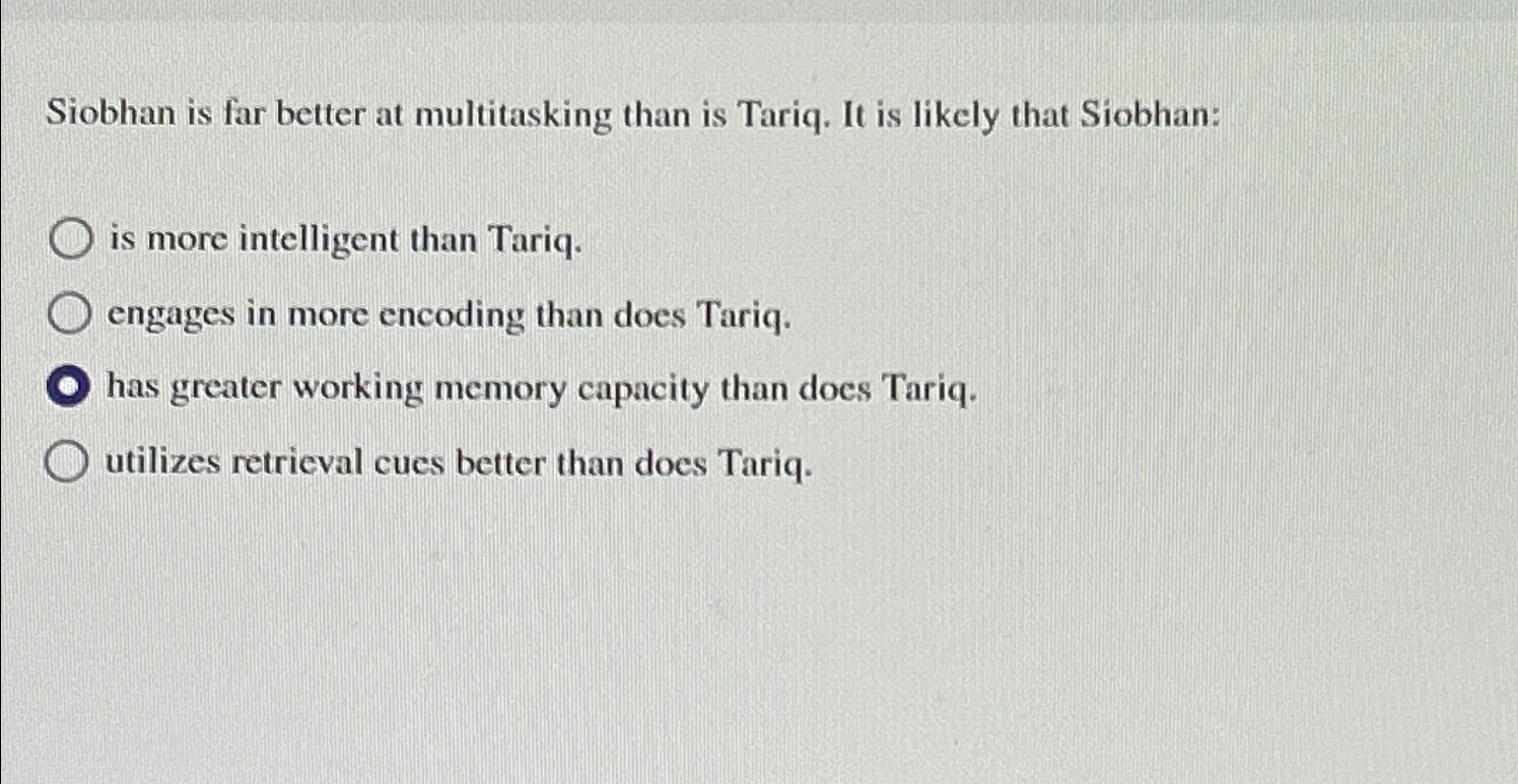 Solved Siobhan is far better at multitasking than is Tariq. | Chegg.com