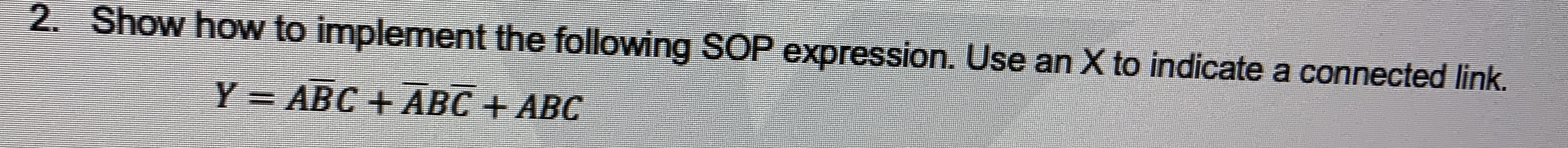 Solved Show how to implement the following SOP expression. | Chegg.com