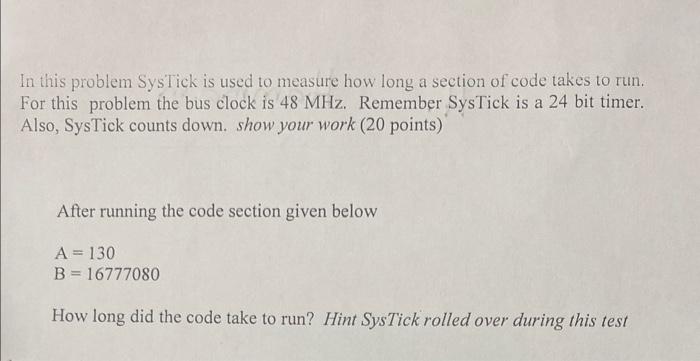 Solved In this problem Systick is used to measure how long a | Chegg.com