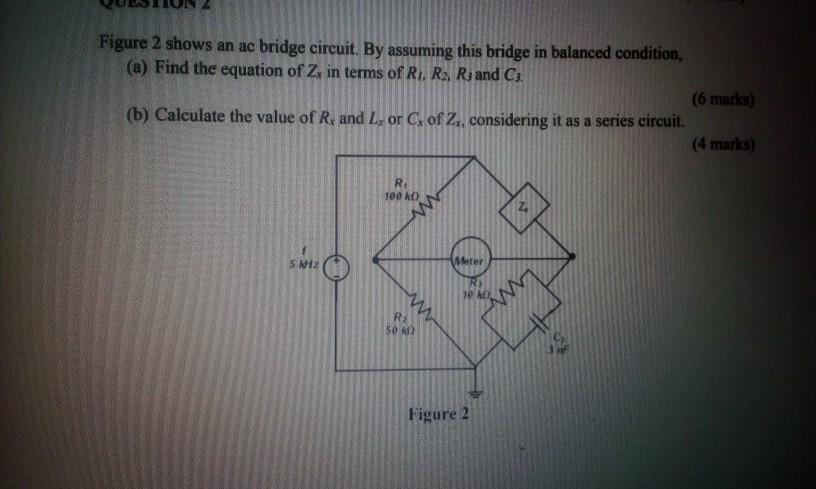 Solved Figure 2 shows an ac bridge circuit. By assuming this | Chegg.com