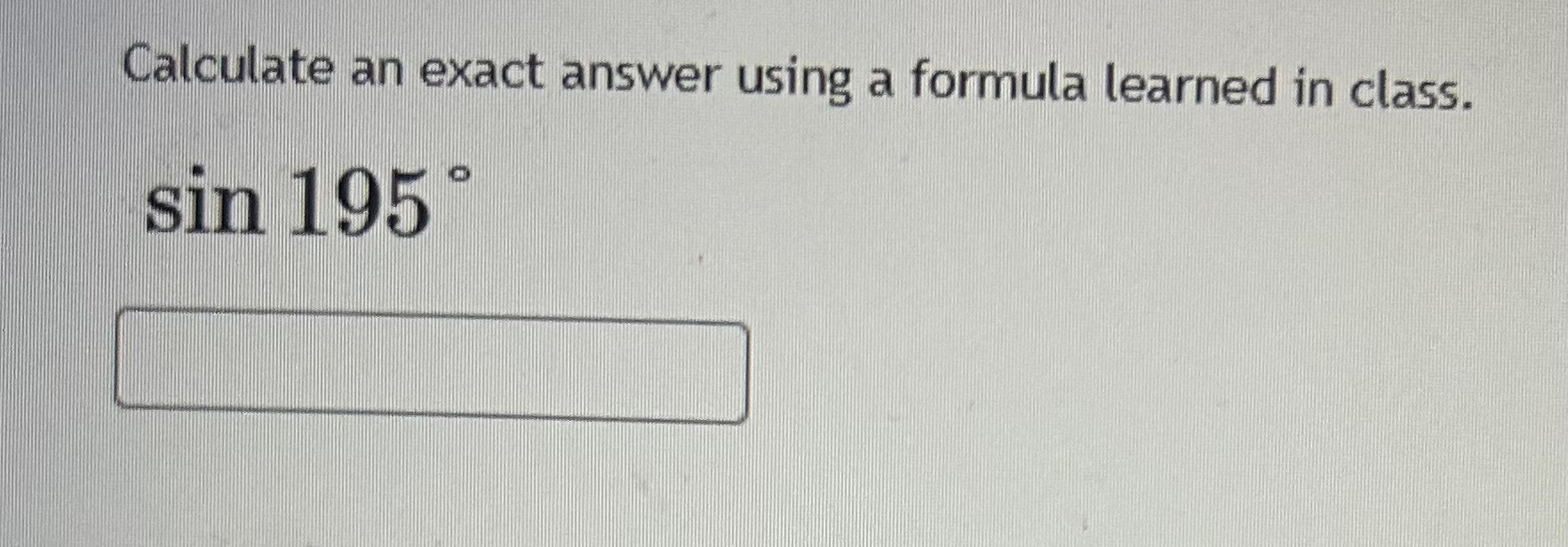 Solved Calculate an exact answer using a formula learned in | Chegg.com