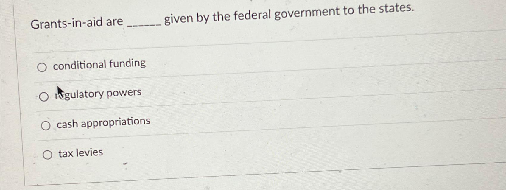 Solved Grants-in-aid are given by the federal government to | Chegg.com