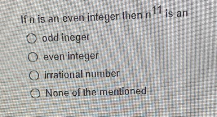 Solved If n is an even integer then n11 is an odd ineger | Chegg.com