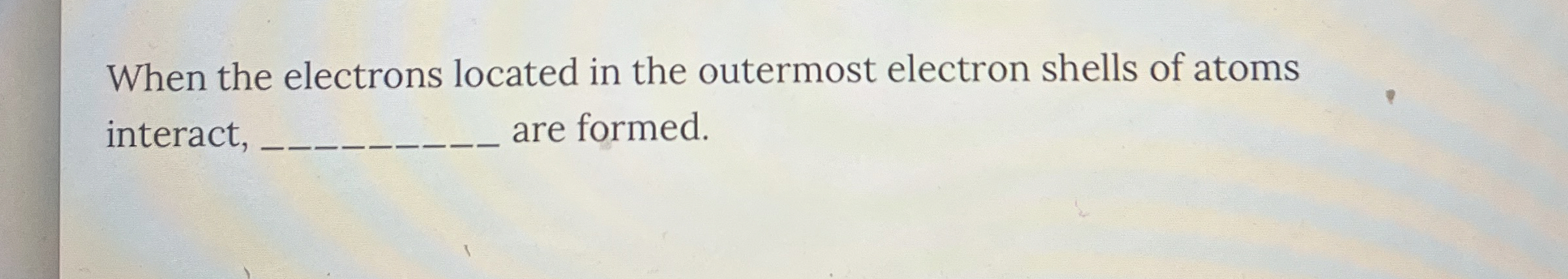 Solved When the electrons located in the outermost electron | Chegg.com