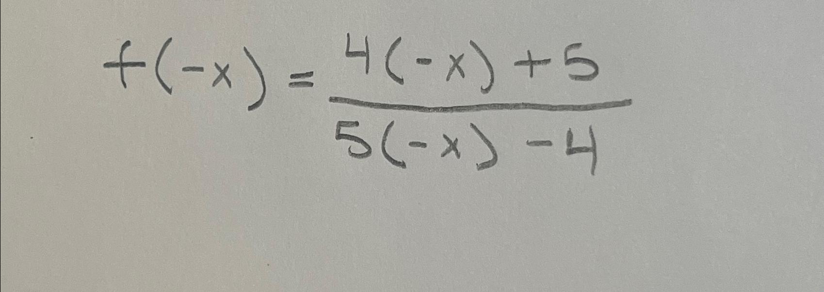 Solved f(-x)=4(-x)+55(-x)-4 | Chegg.com
