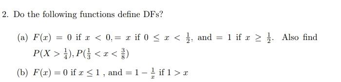 Solved Do the following functions define DFs?(a) F(x)=0 if | Chegg.com Solved Do the following functions define DFs?(a) F(x)=0 if | Chegg.com