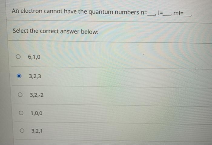 Solved An electron cannot have the quantum numbers n=__, | Chegg.com