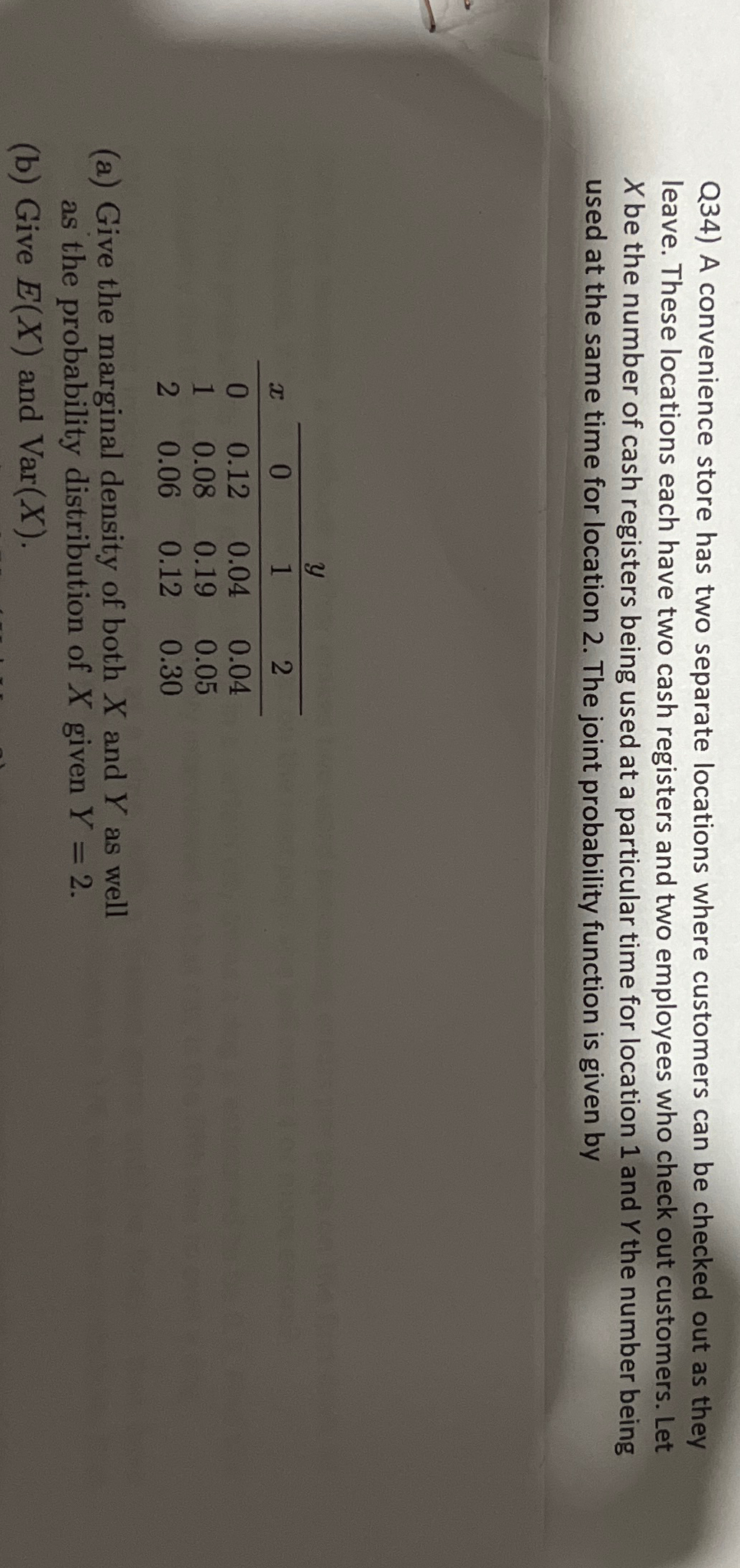 Solved Q34) ﻿A convenience store has two separate locations | Chegg.com