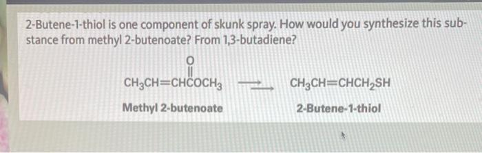 Solved 2-Butene-1-thiol is one component of skunk spray. How | Chegg.com