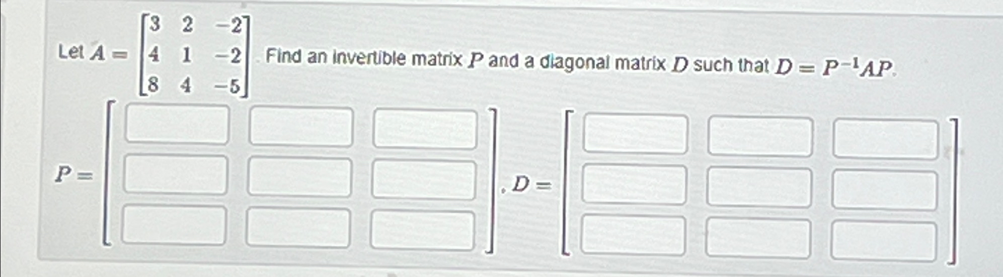 Solved Let A=[32-241-284-5]. ﻿Find an invertible matrix P | Chegg.com