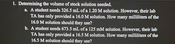 Solved 1. Determining the volume of stock solution needed. | Chegg.com