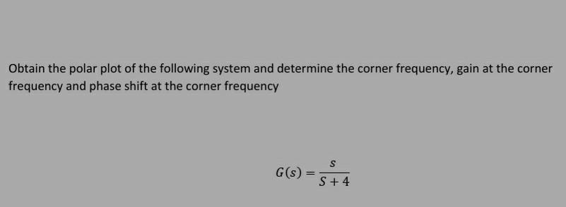 Solved Obtain the polar plot of the following system and | Chegg.com