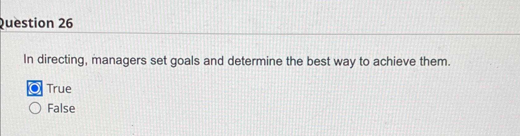 Solved Question 26In directing, managers set goals and | Chegg.com