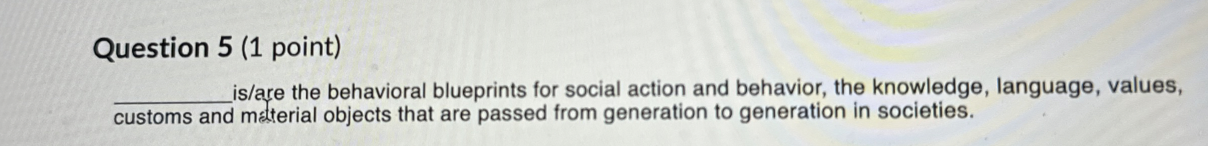Solved Question 5 (1 ﻿point) q, ﻿is/are the behavioral | Chegg.com