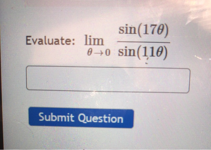 Solved sin(170) Evaluate: lim 840 sin(110) Submit Question | Chegg.com