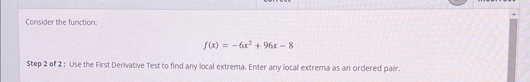 Solved Consider the function:f(x)=-6x2+96x-8Step 2 ﻿of 2: | Chegg.com