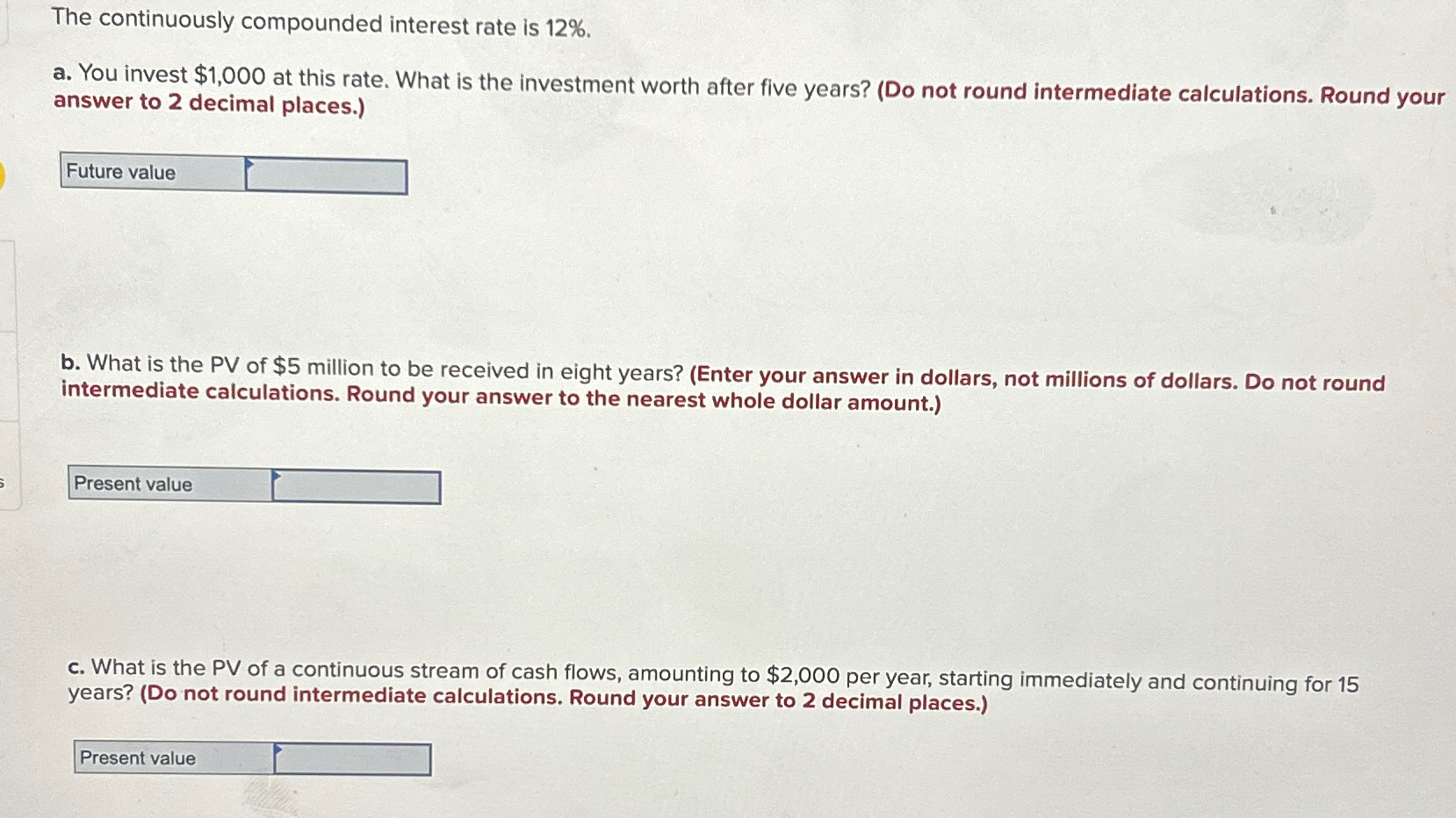 Solved The continuously compounded interest rate is 12%.a. | Chegg.com