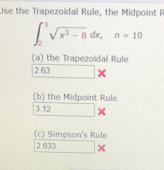 Solved Jse the Trapezoidal Rule, the Midpoint ∫23x3−8dx,n=10 | Chegg.com