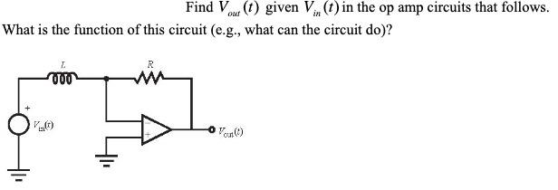 Solved Find Vout (t) given Vin (t) in the op amp circuits | Chegg.com