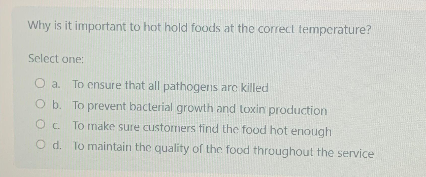 Solved Why is it important to hot hold foods at the correct | Chegg.com